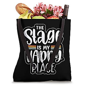 Funny Stage Is Happy Fun Place Musicals Theater Gift Tote Bag
