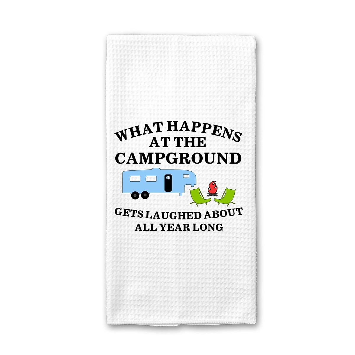 Tea Towel, Funny Dish Towel, Funny Kitchen Towel, Camping Towel, Outdoor Humor, Gift for Mom, Hand Towel, Camper Decor, Waffle Towel, What Happens At The Campground Gets Laughed At All Year Long