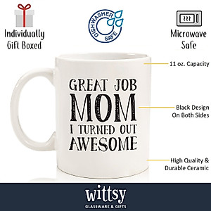 Great Job Mom Funny Coffee Mug - Birthday Gifts for Mom, Women - Best Mom Gifts from Daughter, Son - Unique Gag Gift Idea from Child, Kids - Cool Bday Present for Mother - Novelty Mom Mug, Cup