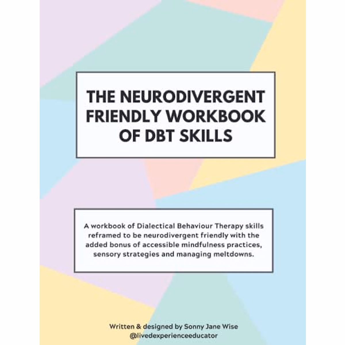 The Neurodivergent Friendly Workbook of DBT Skills