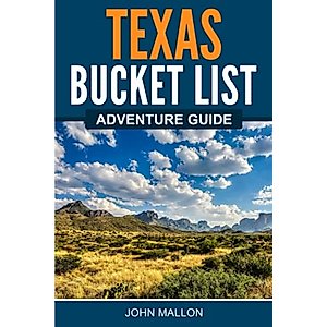 Texas Bucket List Adventure Guide: Explore 100 Offbeat Destinations You Must Visit!