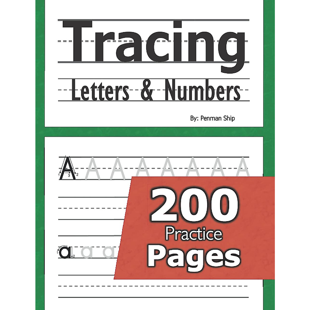 Tracing Letters and Numbers : 200 Practice Pages: Workbook for Preschool, Kindergarten, and Kids Ages 3-5