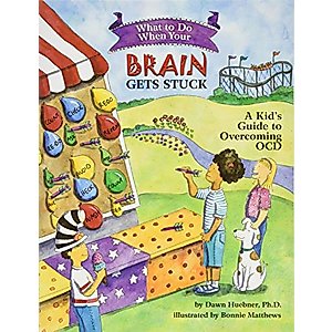 What to Do When Your Brain Gets Stuck: A Kid's Guide to Overcoming OCD (What-to-Do Guides for Kids Series)