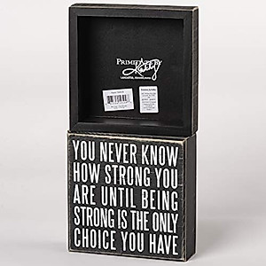 Primitives by Kathy 19509 Box Sign, 6" x 6", Being Strong Is the Only Choice