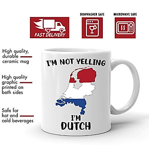 Funny Netherlands Pride Coffee Mugs, I'm Not Yelling I'm Dutch Mug, Gift Idea for Dutch Men and Women Featuring the Country Map and Flag, Proud Patriot Souvenirs and Gifts