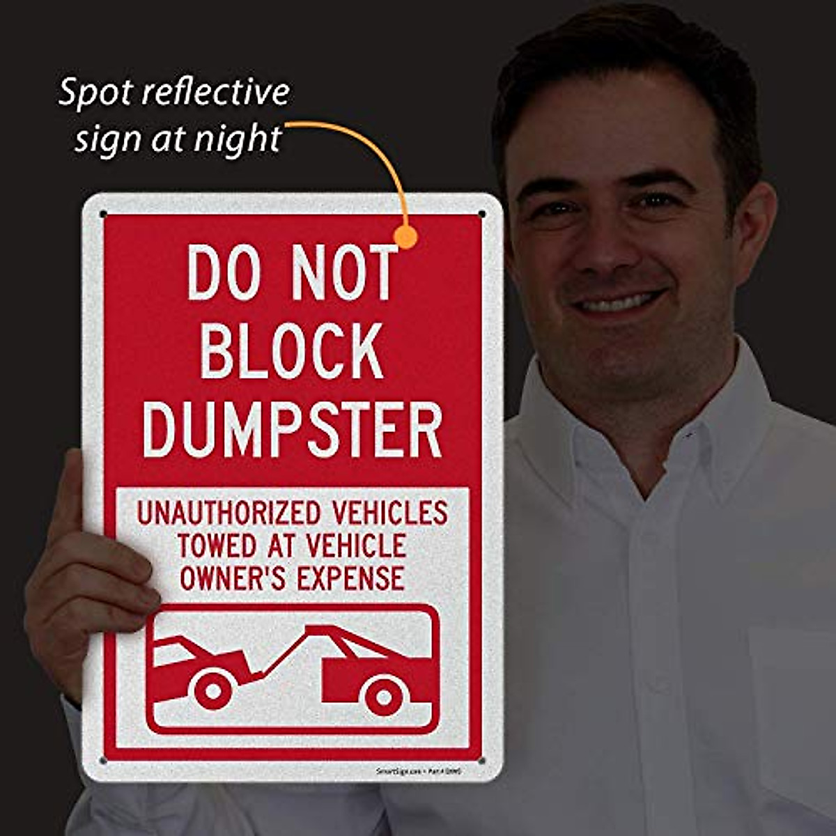 SmartSign “Do Not Block Dumpster - Unauthorized Vehicles Towed at Vehicle Owner's Expense” Sign | 10" x 14" Engineer Grade Reflective Aluminum