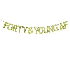 Forty & Young AF Banner,Forty AF Glitter Gold Banner, Happy 40th Birthday/Anniversary Decor (Gold)