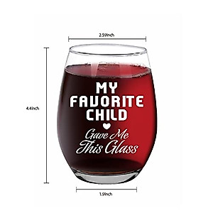 My Favorite Child Gave Me This Funny Wine Glass, Funny Stemless Wine Glass for Mom and Dad, Mother's Day Father's Day or Birthday Glass for Women Mom, Men, Dad from Daughter Son, 15Oz