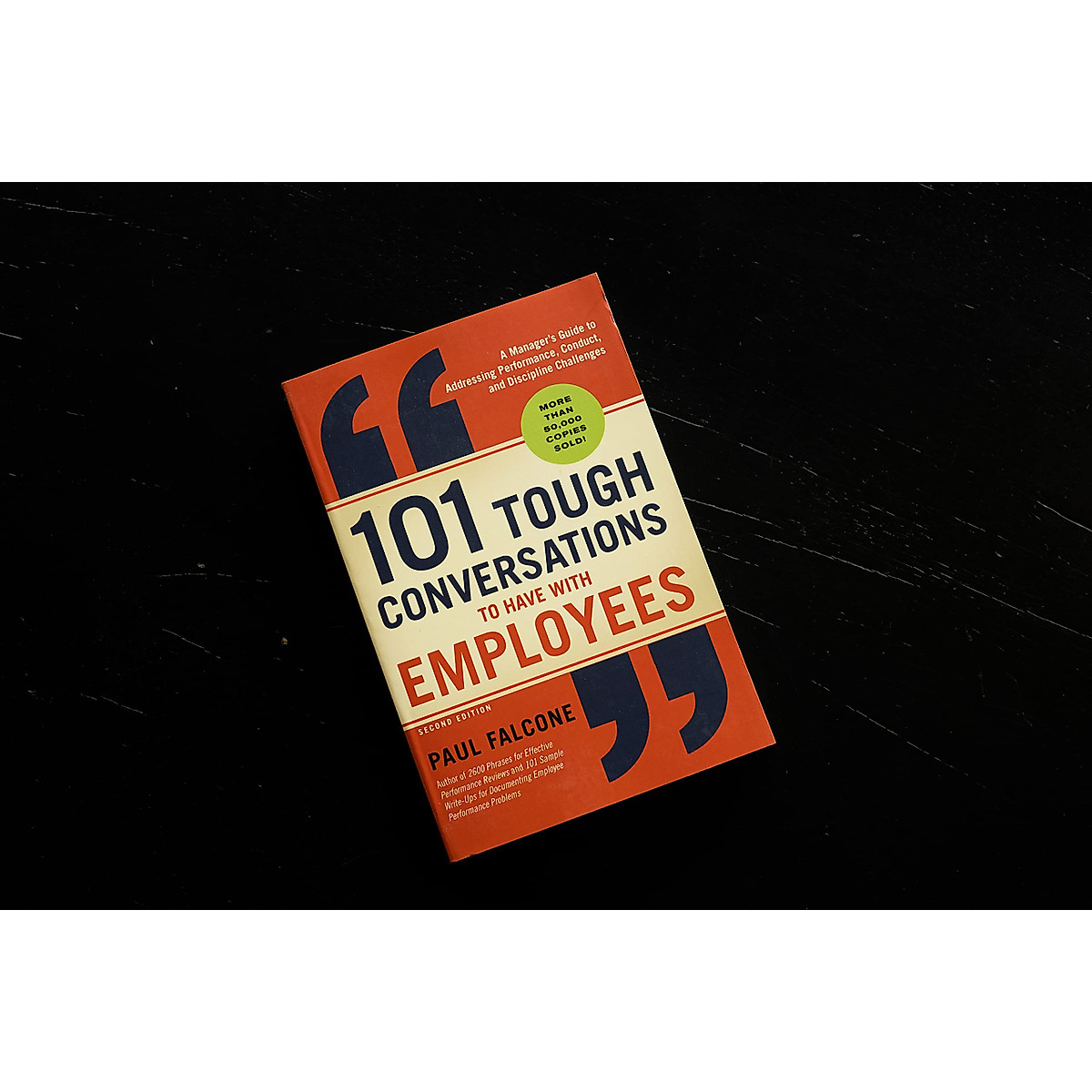 101 Tough Conversations to Have with Employees: A Manager's Guide to Addressing Performance, Conduct, and Discipline Challenges
