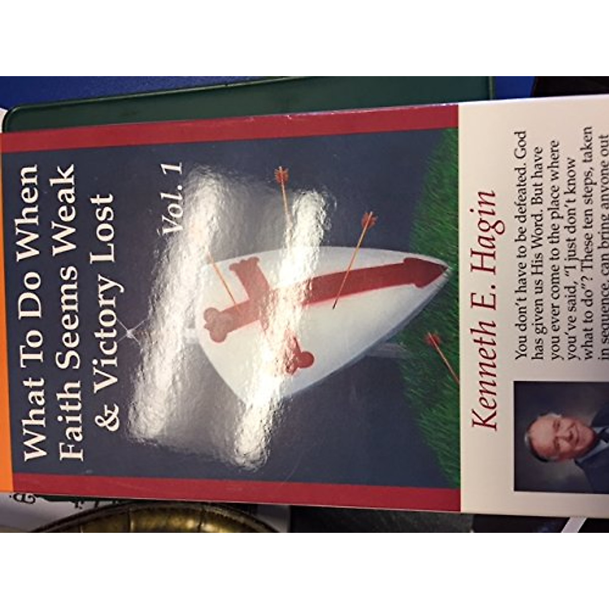 Kenneth Hagin VHS Vol.1 What to Do When Faith Seems Weak and Victory Lost