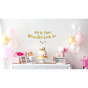 50 Is Fine When You Look 39 Gold Glitter Banner - Happy 50th Birthday Party Decorations and Supplies