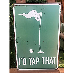 I'd Tap That 12" x 8" Funny Tin Sign Golf Accessory Clubhouse Decor Man Cave Sports Bar Wall Art
