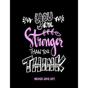 You Are Stronger Than You Think: Never Give Up (Inspirational Journals to Write In)