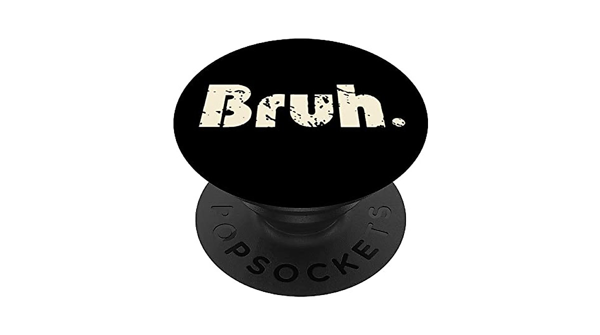 Bruh Meme PopSocket - Funny Gift for Teens & Men
