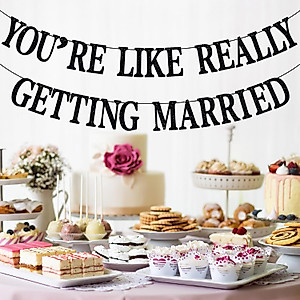 You're Like Really Getting Married Banner, Just Married, Bride/Groom to Be, Engagement, Wedding Party Decoraitons (Black)