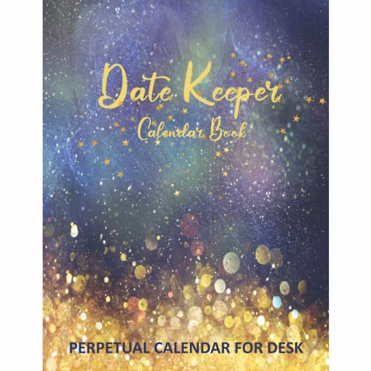 DATE KEEPER CALENDAR BOOK: Calendar of Important Dates & Special Events: Reminder for Birthdays, Anniversaries, or Other Special Occasions | DATE KEEPER BOOK | DATE KEEPER FOR DESK |PERPETUAL CALENDAR