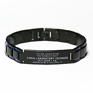 Christmas Clinical Laboratory Technician Engraved Black Metal Bracelet for Men, I Never Asked to be The World's Best Clinical Laboratory Technician but here I am Killing it! Adjustable Clinical