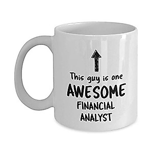 Funny Mug For Financial Analyst This Guy Is One Awesome Financial Analyst Men Inspirational Cute Novelty Mug Ideas Coffee Mug Tea Cup