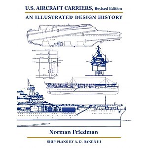 U.S. Aircraft Carriers, Revised Edition: An Illustrated Design History