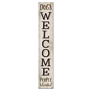 My Word! Dogs Welcome Welcome Sign and porch leaner for Front Door, Porch, Yard, Deck, Patio, or Wall - Indoor Outdoor Decorative Farmhouse Rustic Vertical Home Decor – 8”x46.5”
