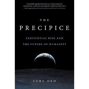 The Precipice: Existential Risk and the Future of Humanity