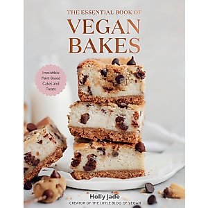 The Essential Book of Vegan Bakes: Irresistible Plant-Based Cakes and Treats