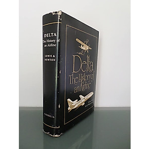 Rare DELTA The History of an Airline by W. David Lewis - Wesley Phillips Newton 1979 [Hardcover] unknown