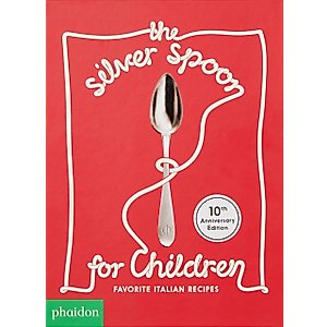 The Silver Spoon for Children: Favorite Italian Recipes