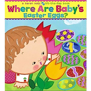 Where Are Baby's Easter Eggs?: A Lift-the-Flap Book (Karen Katz Lift-the-Flap Books)