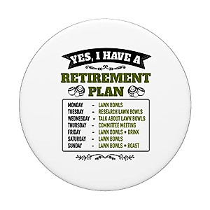 Funny Lawn Bowls Yes I Have A Retirement Plan & Lawn Bowling PopSockets Swappable PopGrip