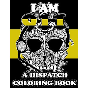 Dispatcher Coloring Book: An Adult Coloring Book for Dispatchers, 911 Operators, 911 Calltakers - Great Gift for Police and Fire Dispatcher Gift, ... - 8.5inx11in - 80 Pages - 37 Unique Designs