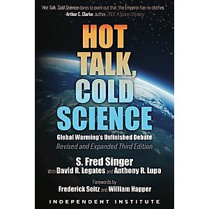 Hot Talk, Cold Science: Global Warming's Unfinished Debate