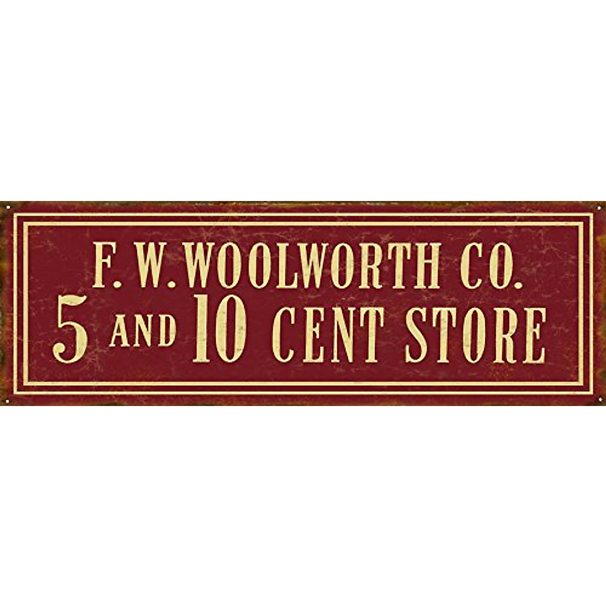 F.W. Woolworth Co. 5 and 10 Cent Store Country Sign