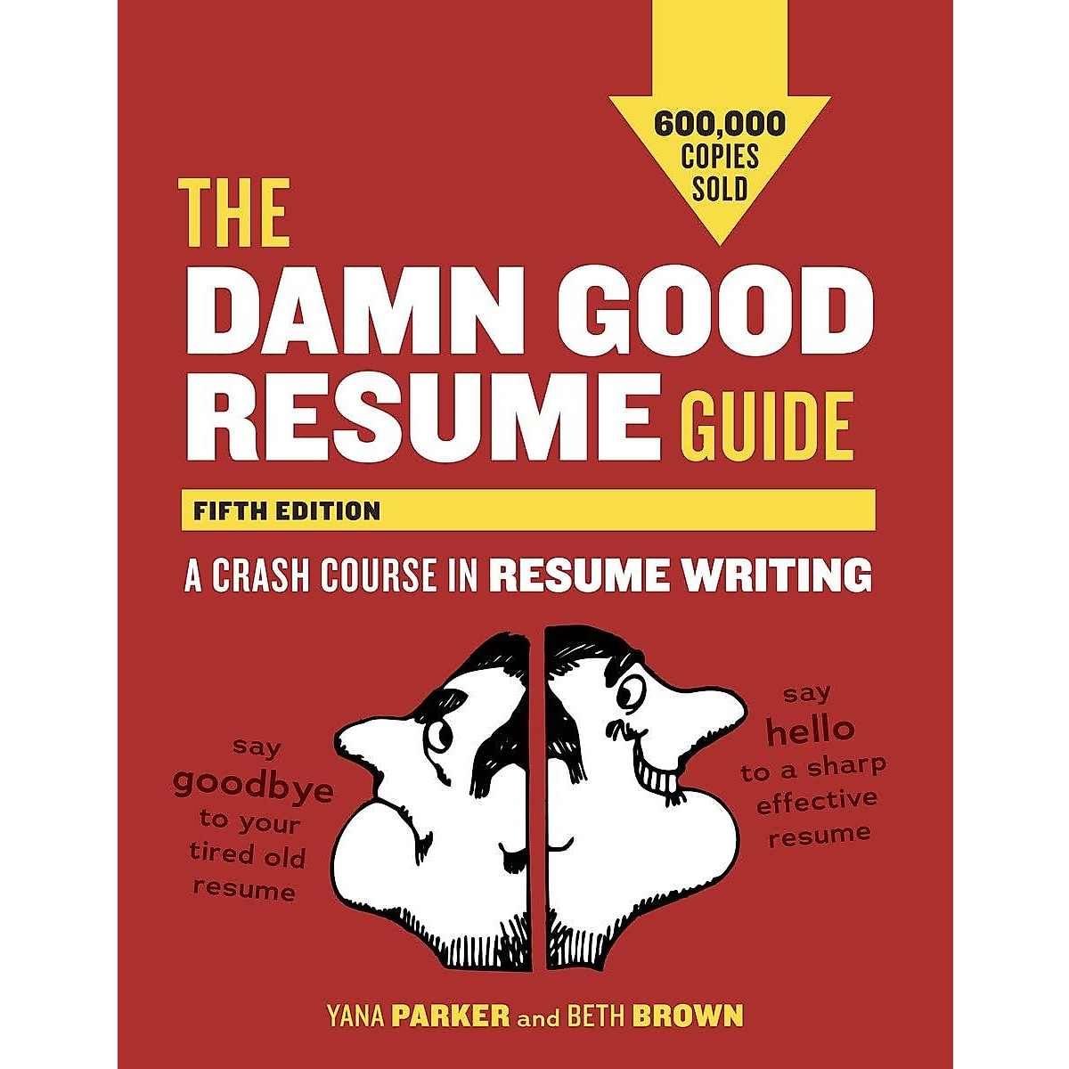 The Damn Good Resume Guide, Fifth Edition: A Crash Course in Resume Writing