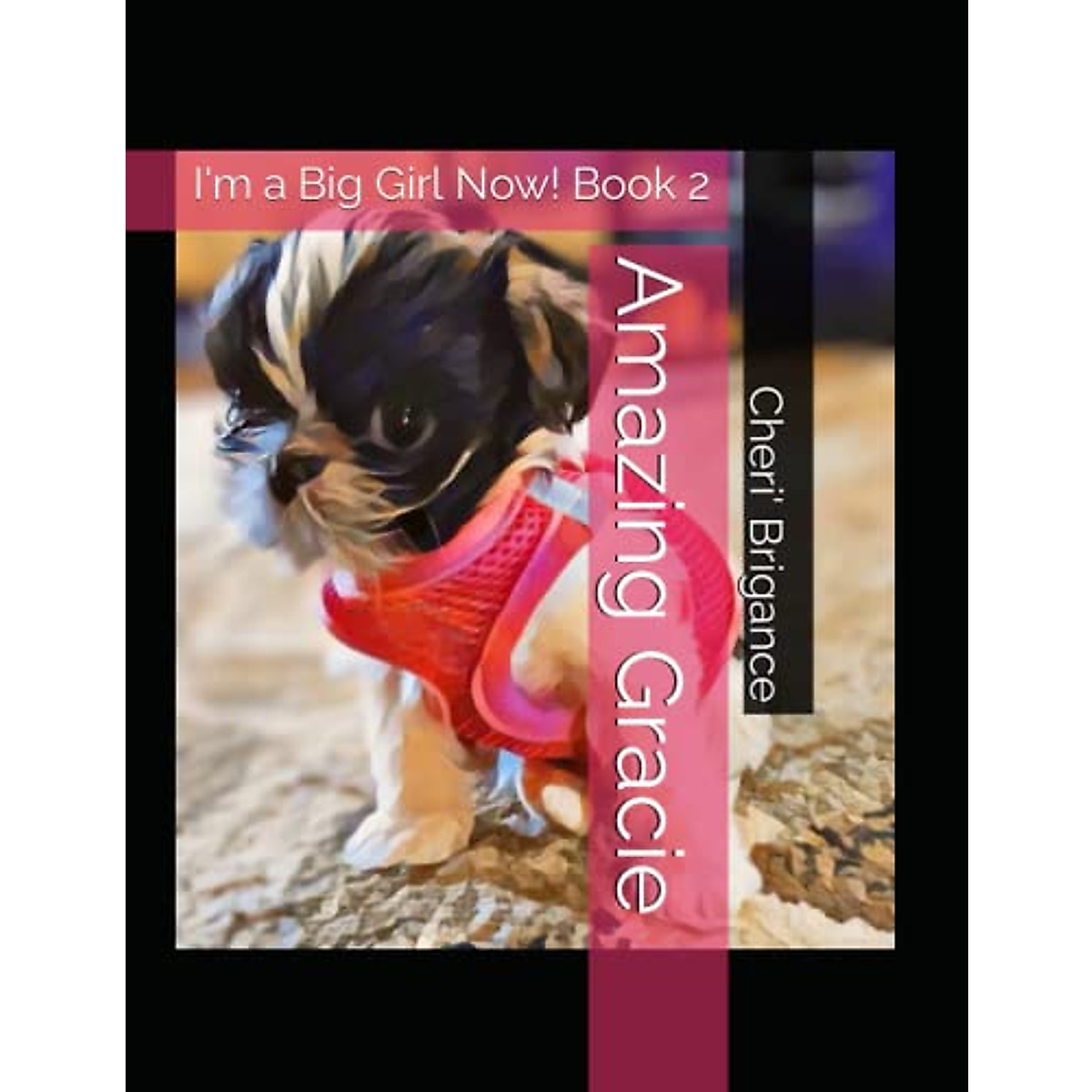 Amazing Gracie: I'm a Big Girl Now! Book 2