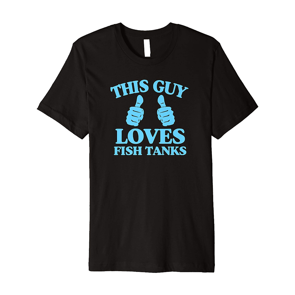 This Guy Loves Fish Tanks Funny Aquarium Lover Gift Premium T-Shirt