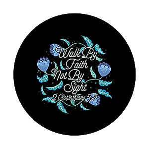 Walk By Faith Not By Sight 2 Corinthians 5:7 PopSockets Swappable PopGrip