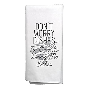 ThisWear Adult Humor Gifts Don't Worry Dishes No One is Doing Me Either BFF Gag Gifts Joke Gifts Tea Towel White