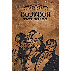Bourbon Tasting Log: Tasting Journal and Notebook | To Log and Take Notes | Great for Adults, Men and Women