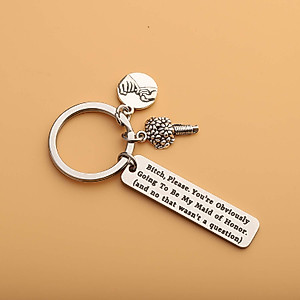 LQRI Maid of Honor Proposal Gift You're Obviously Going To Be My Maid of Honor Keychain Wedding Gift for Brides Bitches Bride Best Friend Gift Bridesmaid Jewelry (sliver)