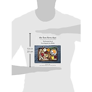The First Forty Days: The Essential Art of Nourishing the New Mother