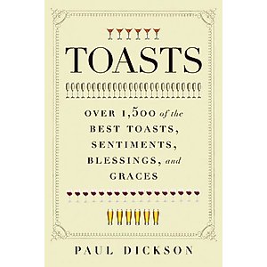 Toasts: Over 1,500 of the Best Toasts, Sentiments, Blessings, and Graces