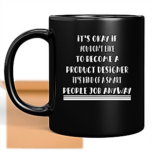 Coffee Mug Funny Product Designer Smart People Job Gifts for Men Women Coworker Family Lover Special Gifts for Birthday Christmas Funny Gifts Presents Gifts 456226