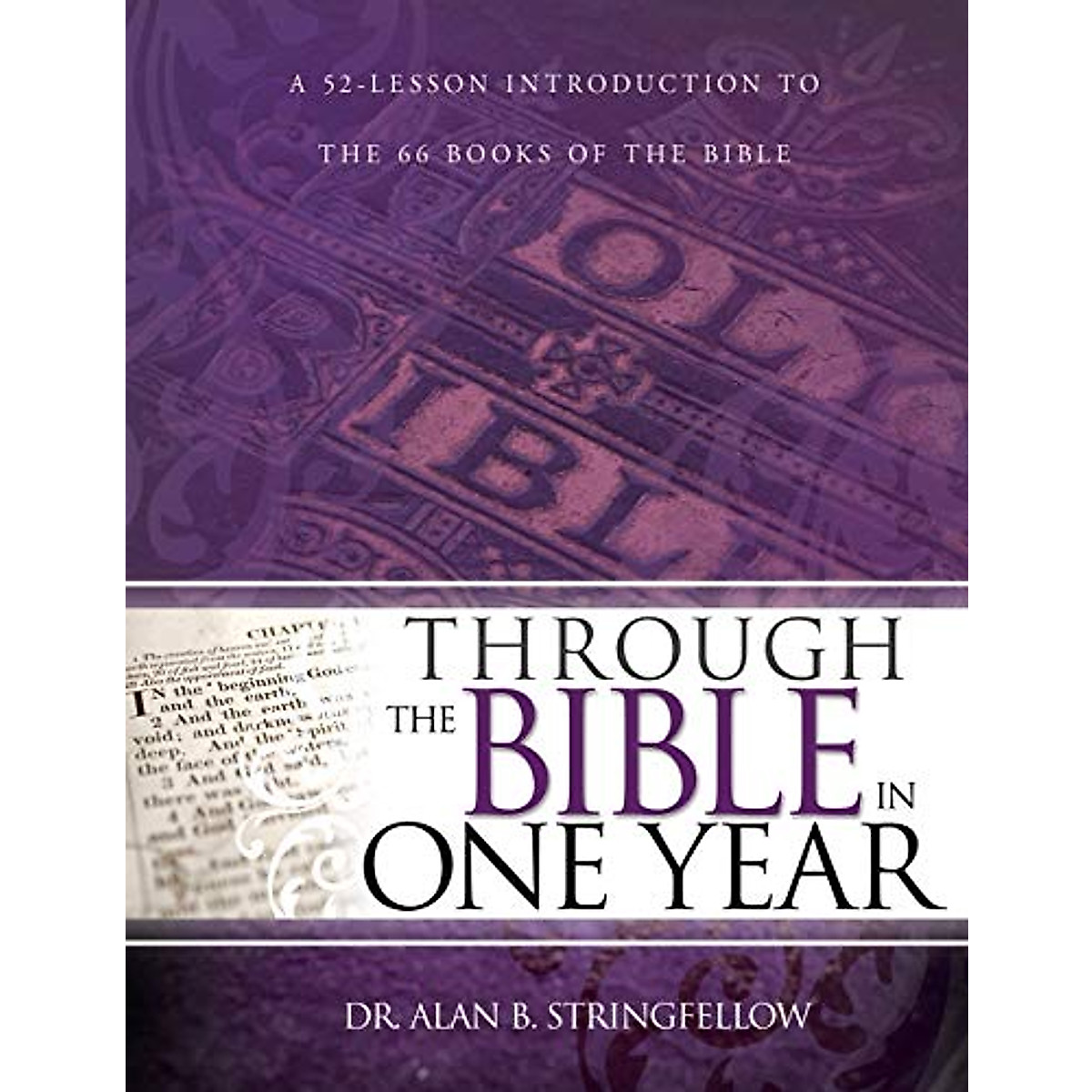 Through the Bible in One Year: A 52-Lesson Introduction to the 66 Books of the Bible (Bible Study Guide for Small Group or Individual Use)