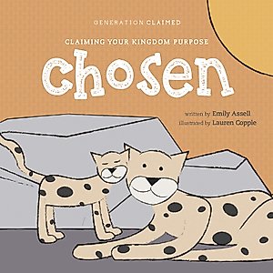 Chosen: Claiming Your Kingdom Purpose (Generation Claimed)