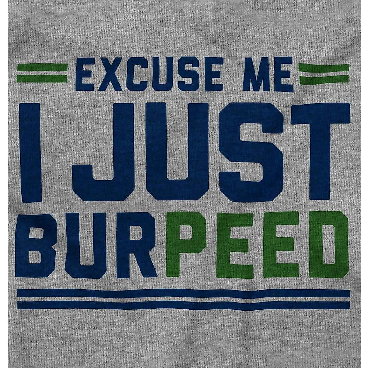 Brisco Brands Excuse Me I Just Burpeed Workout Baby Romper Boys or Girls Heather 6 Months