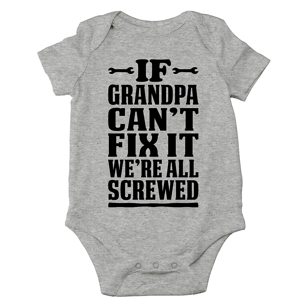 CBTwear If Grandpa Can't Fix It We're All Screwed Baby Bodysuit Cute Newborn Clothes Unisex Humor (6 Months, Heather Grey)