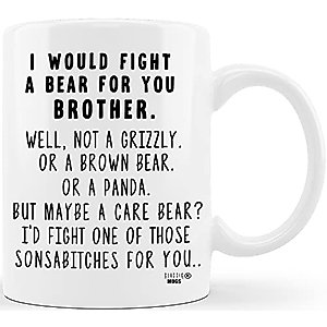 Classic Mugs I Would Fight A Bear For Brother Funny Coffee Mug Graduation Gift for Brother from Sister Sibling Mom Dad Friend Gifts for Brother Christmas Birthday Fun Cup For Bro Men Him Guy Gag Gift