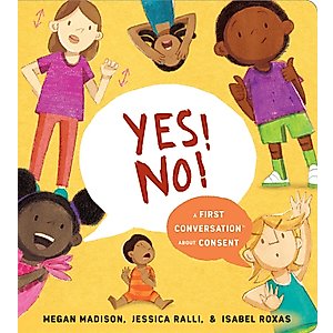 Yes! No!: A First Conversation About Consent (First Conversations)