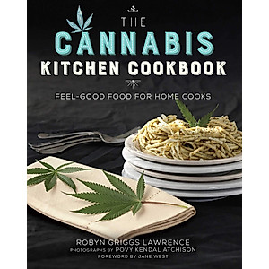 The Cannabis Kitchen Cookbook: Feel-Good Food for Home Cooks